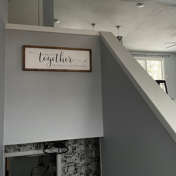 And so Together They Built A Life They Loved Sign-dining Room Sign ...