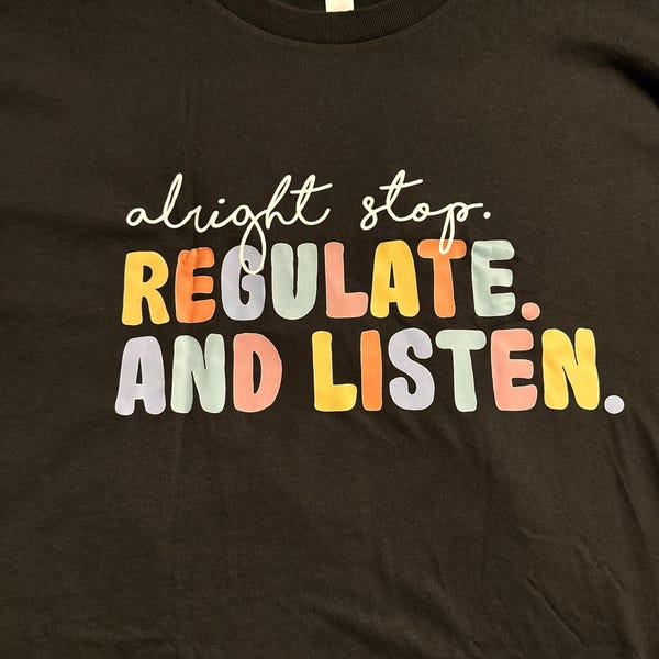 Alright Stop Regulate and Listen Shirt / Counselor Shirt / Sensory ...