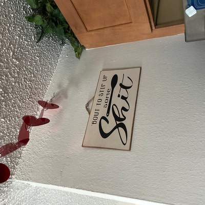 Bout to Stir up Some Shit, Kitchen Sign, Kitchen Decor, Kitchen Humor ...