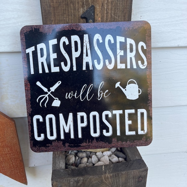 Trespassers Will Be Composted Sign, Funny Garden Sign, Greenhouse Sign ...
