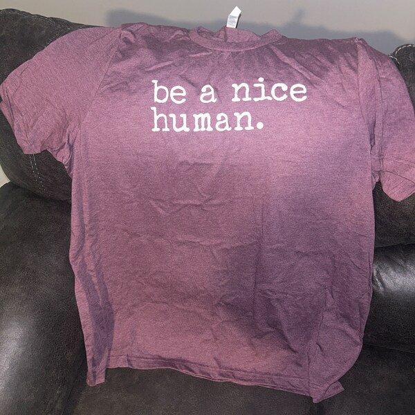 Be A Nice Human Shirt, Kindness Quote Tee, Inspirational Shirt ...