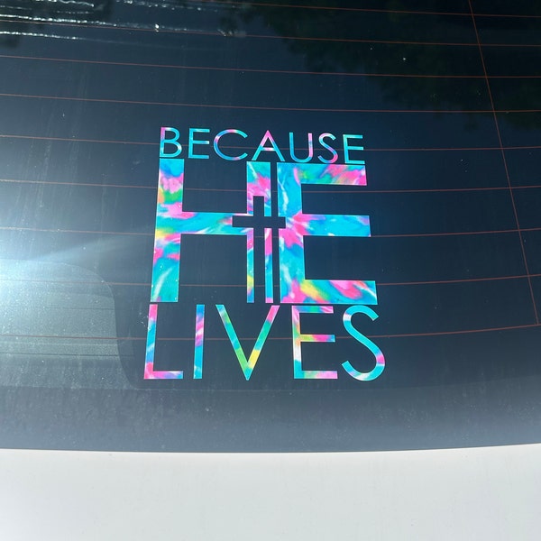 Because He Lives Vinyl Decal, Christian Car Decal, Colorful Faith ...