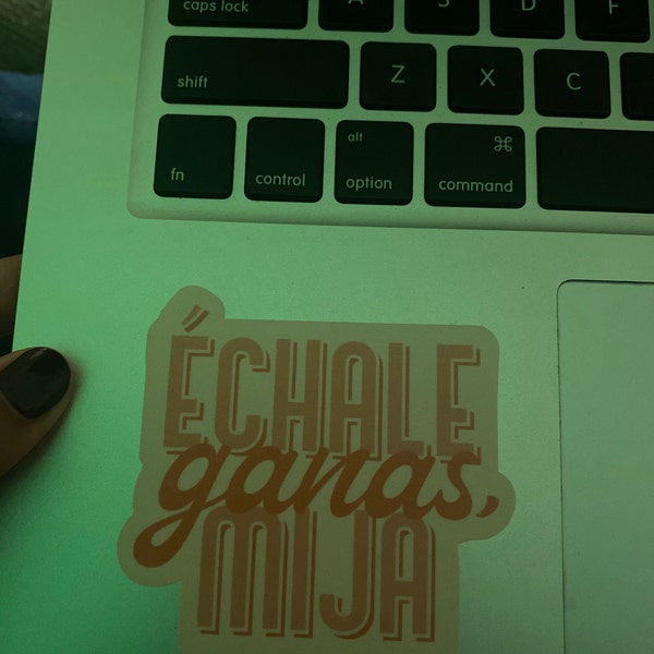 Échale Ganas, Mija Sticker | Latin Sticker, Dichos Hispanos, Spanish ...