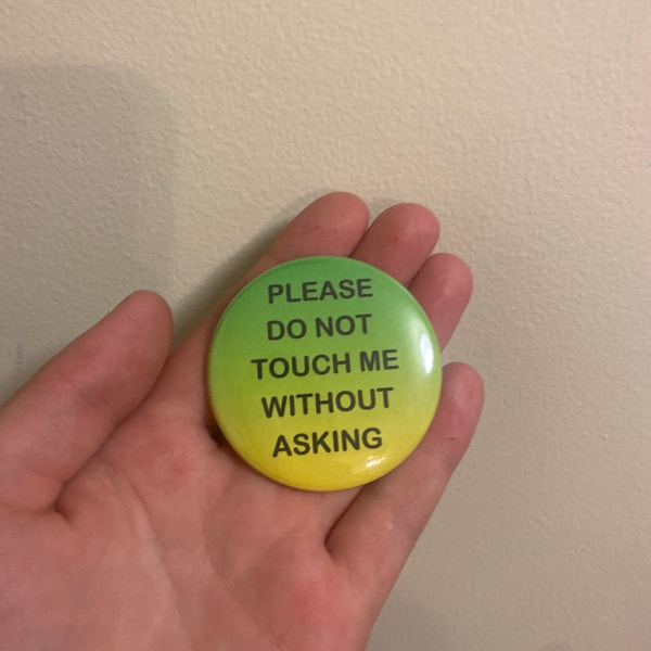 Please Do Not Touch Me Without Asking Buttons, 1.25 in and 2.25 in ...