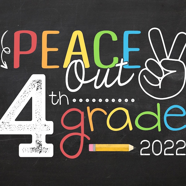 Last Day of 4th Grade Printable - Peace Out 4th Grade Chalkboard Sign ...