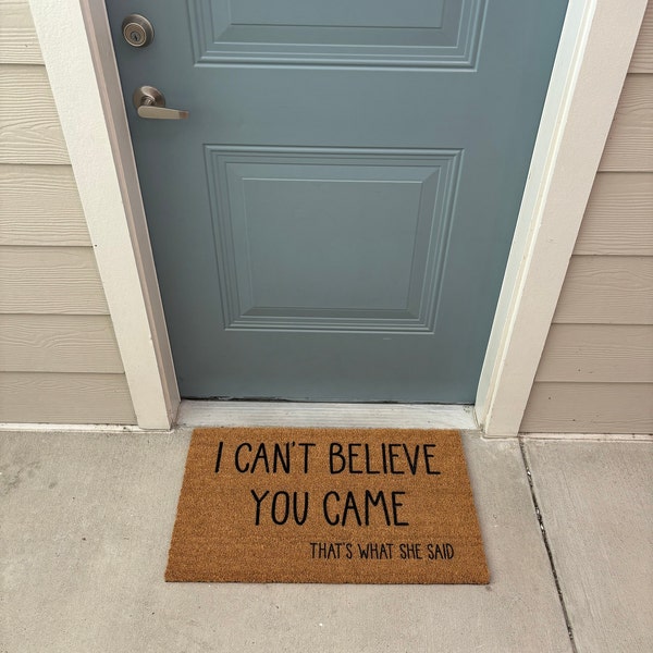 I Can't Believe You Came Doormat, Funny Doormat, That's What She Said ...