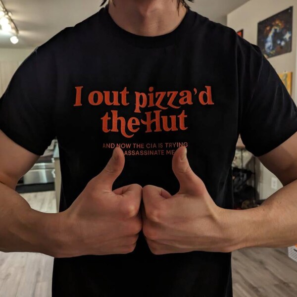 I Out Pizza'd the Hut CIA Assassinate Me Cursed T-shirt Y2k Tee Cursed ...