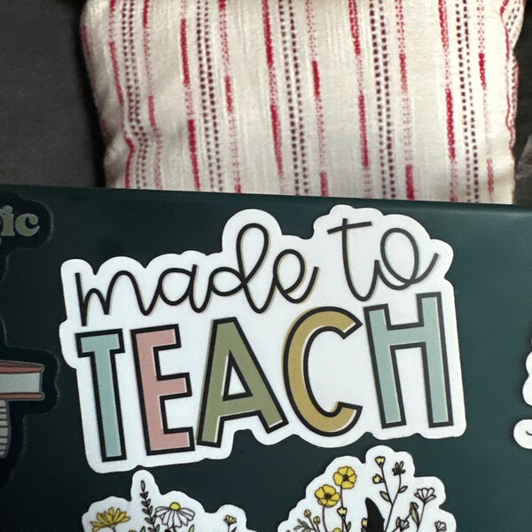 Made to Teach | Waterproof Sticker, Vinyl Sticker, Teacher Sticker ...