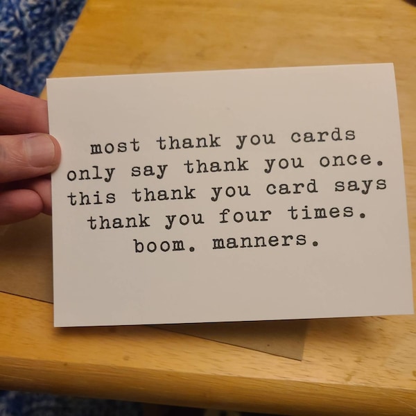 Most Thank You Cards Say Thank You Once. This Card Says Thank You 4 ...