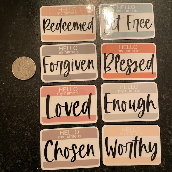 Hello, My Name is Worthy, Forgiven, Enough, Redeemed, Set Free, Blessed ...