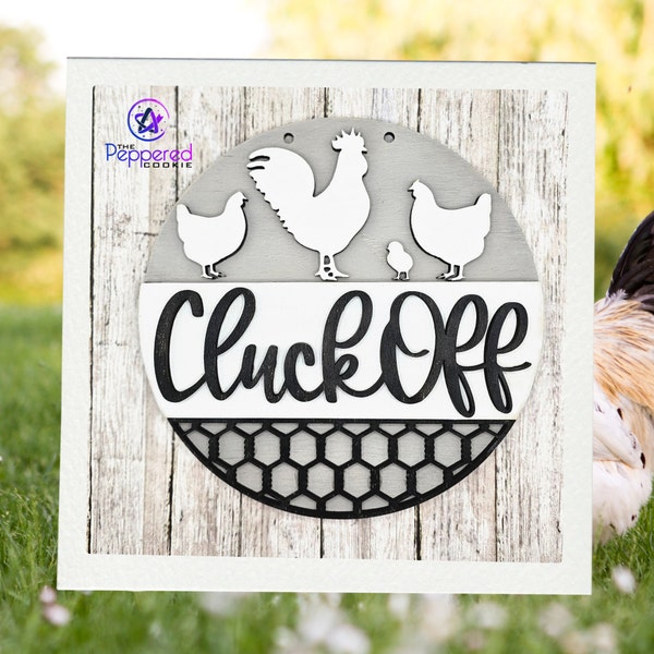 Cluck off Chicken Sign, Digital Download, SVG Laser Cut File, Cricut ...