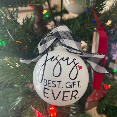 Jesus is the Best Gift Ever Ornament, Christmas Ornament, Ornament ...