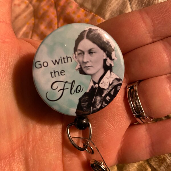 Go With the Flo. Florence Nightingale. Cute Badge Reel, Clip, Holder ...