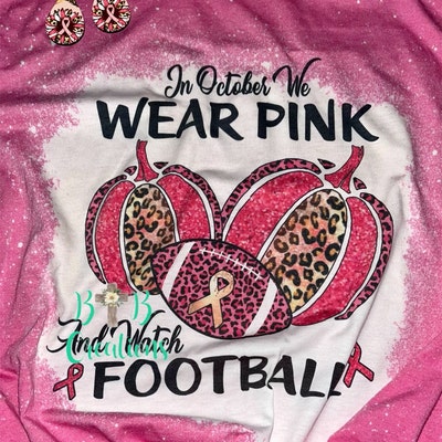 In October We Wear Pink and Watch Football-png-digital Download ...