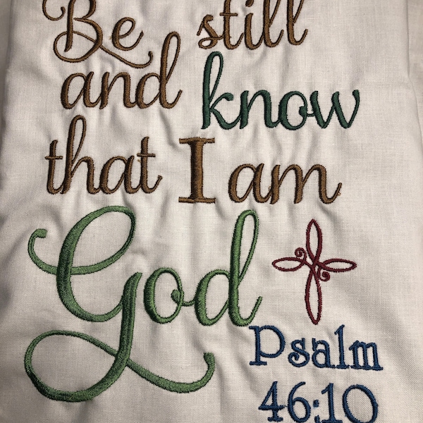 Psalms 46:10 Embroidery Design Be Still and Know That I Am God Machine ...