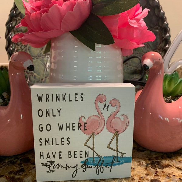 Flamingo Beach Sign: Wrinkles Only Go Where Smiles Have Been - Jimmy ...