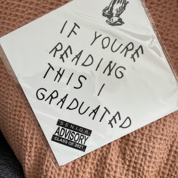 Grad Cap Topper If You're Reading This I Graduated - Drake , Graduation ...