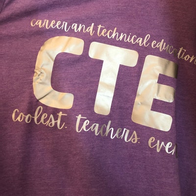 CTE Teachers Shirt Career and Technical Education Shirt - Etsy