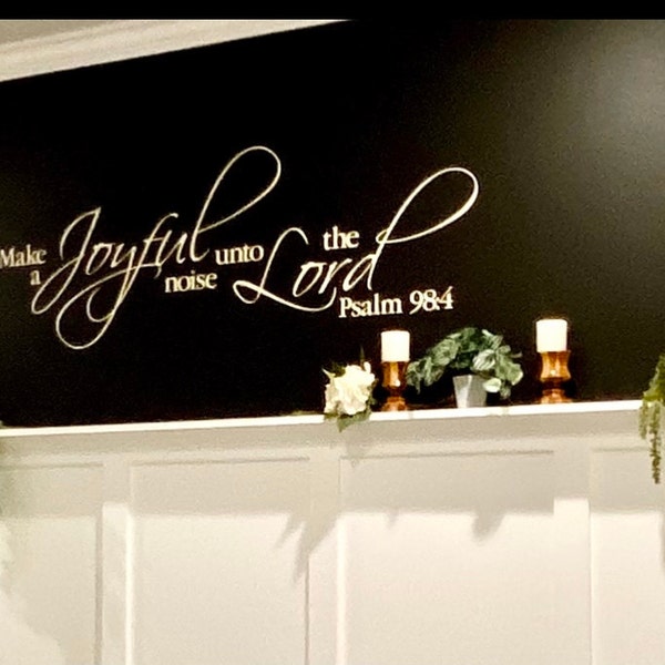 Make a Joyful Noise Unto the Lord, Psalm 98:4, Vinyl Decal, Wall Decal ...