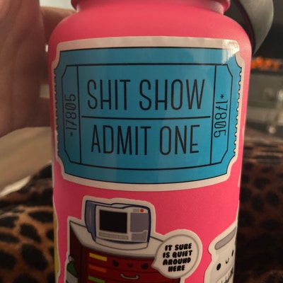 Shit Show Ticket Sticker Funny Sticker Pun Sticker Small Gift Water ...