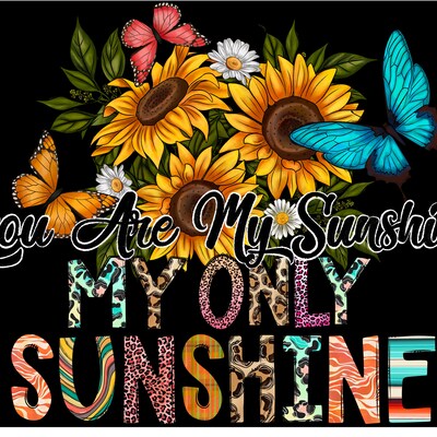 My Only Sunshine Sublimation Design Png, Sunflower Png, Butterfly Png ...