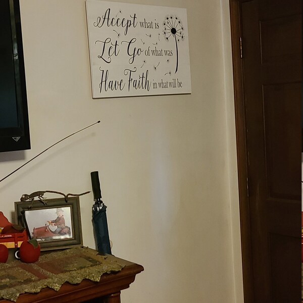 Accept What is Let Go of What Was Have Faith in What Will Be Sign ...