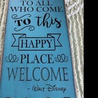 Custom Carved Wooden Sign to All Who Come to This Happy Place, Welcome ...