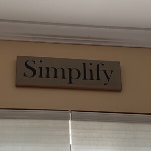 Simplify Wooden Sign, Simplify Distressed Sign, Simplify Rustic Sign ...