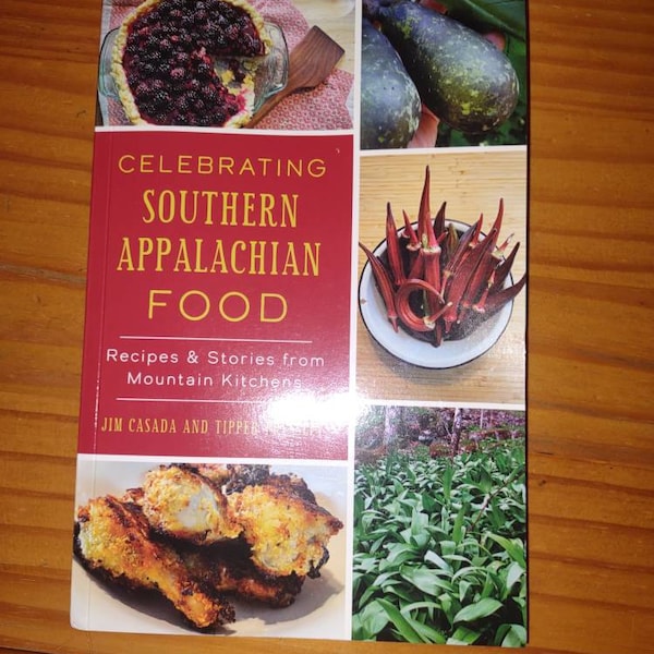 Celebrating Southern Appalachian Food: Recipes & Stories From Mountain ...