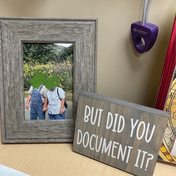 But Did You Document It? Sign - Funny Desk Signs - Office Humor Quotes ...