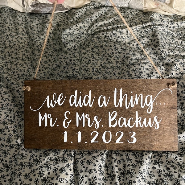 We Did a Thing… We Eloped - Just Married - Custom Wood Sign ...