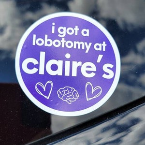 Lobotomy at Claire's Sticker - Etsy
