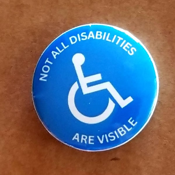 Not All Disabilities Are Visible Button, Disability Button, Invisible ...