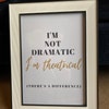 I'm Not Dramatic, I'm Theatrical. Musical Theatre Print, Musicals Print ...