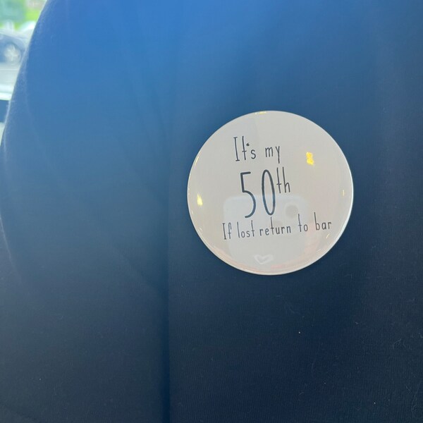 Funny Birthday Badge 50th Birthday Pin Badge Ideas Dad Brother Uncle ...