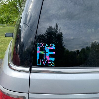 Because He Lives Vinyl Decal, Christian Car Decal, Colorful Faith ...
