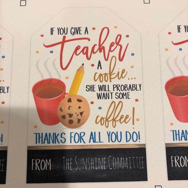 Teacher Gift Tags, If You Give a Teacher a Cookie - Want Some Coffee ...