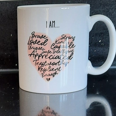 I Am... Mug, Motivational, Inspirational Gift, I Love You Mug ...
