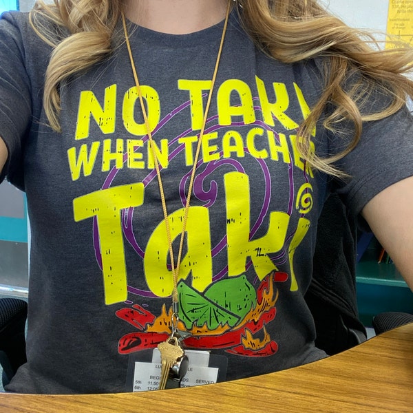 No Taki When Teacher Taki, Funny Teacher Shirt, Teacher Appreciation ...