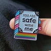 You Are Safe With Me // Enamel Pin // Pride - Etsy