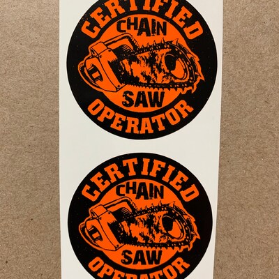 Certified Chainsaw Operator Funny Hard Hat Sticker Motorcycle Welding ...