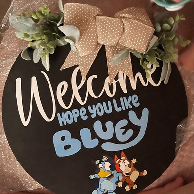 Bluey Decor, Welcome Hope You Like Bluey, Home Decor, Welcome Decor ...