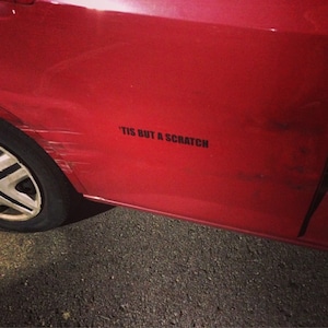 Tis but A Scratch Funny Bumper Sticker Vinyl Decal Accident JDM Sticker ...