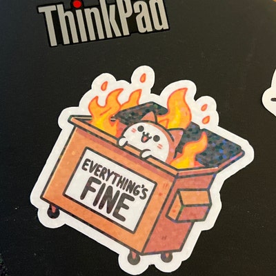 Embrace the Chaos: Everything's Fine Dumpster Fire Sticker Funny Meme ...