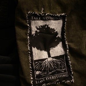 Take Nothing Leave Everything Screenprinted Patch Punk Earth First ...