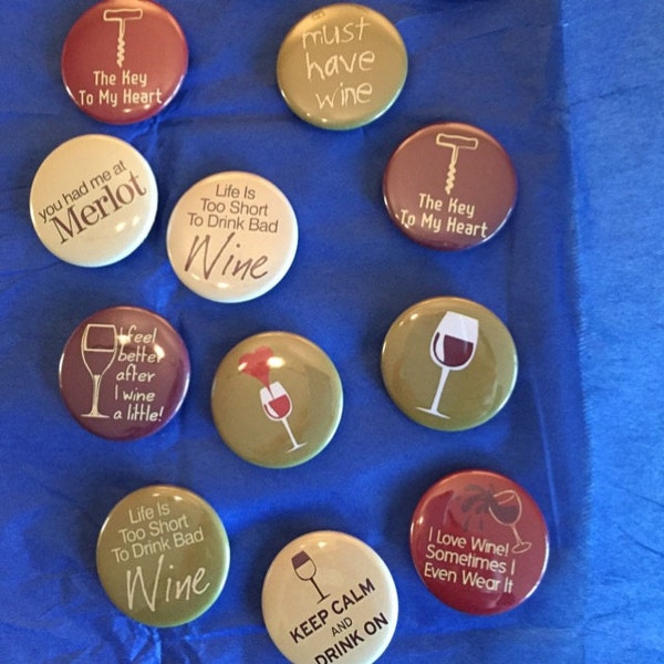 Wine Lover Mix Set of 10 Buttons 1 or 1.5" Pin Back Buttons Magnets ...