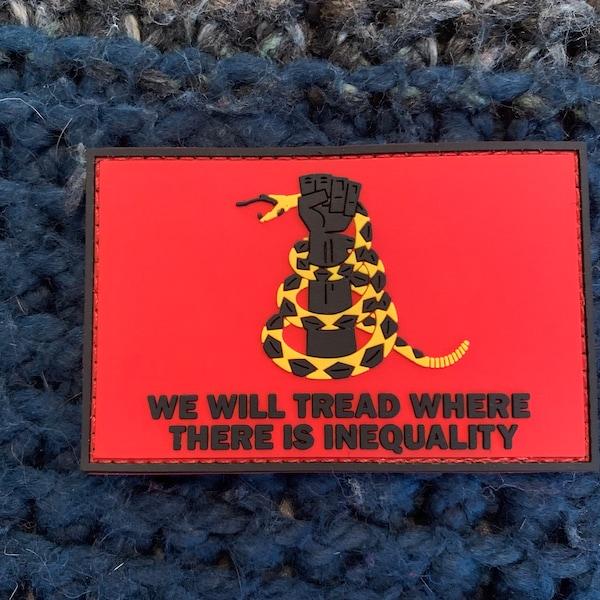 We Will Tread Where There is Inequality - PVC Patch With Hook and Loop ...