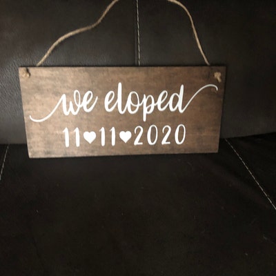 We Eloped Wedding Sign With Date We Eloped Sign Handmade - Etsy