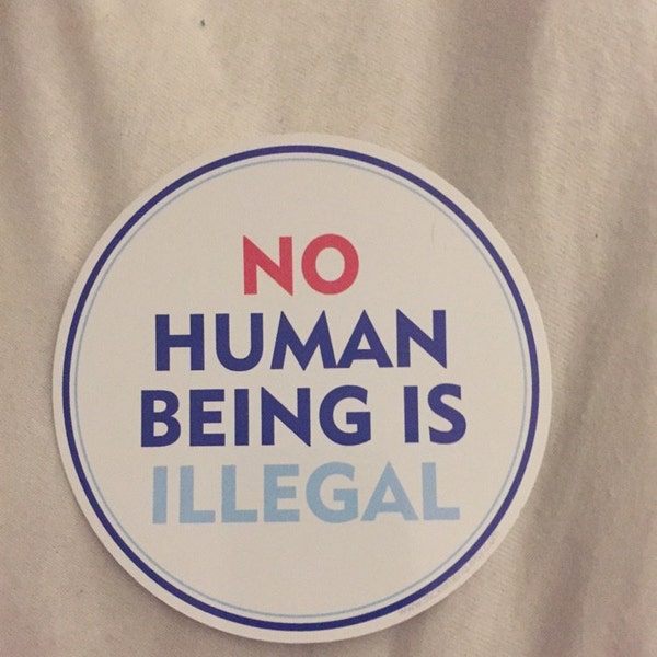 No Human Being is Illegal Vinyl Sticker - Etsy