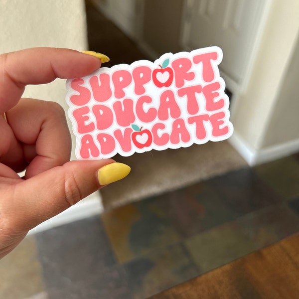 Support Educate Advocate Sticker | Teacher Sticker | Teaching Sticker ...